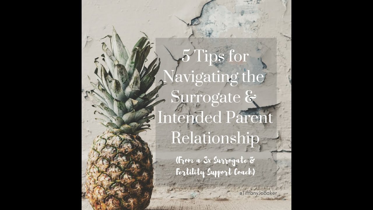 5 Tips for Navigating the Surrogate and Intended Parent Relationship