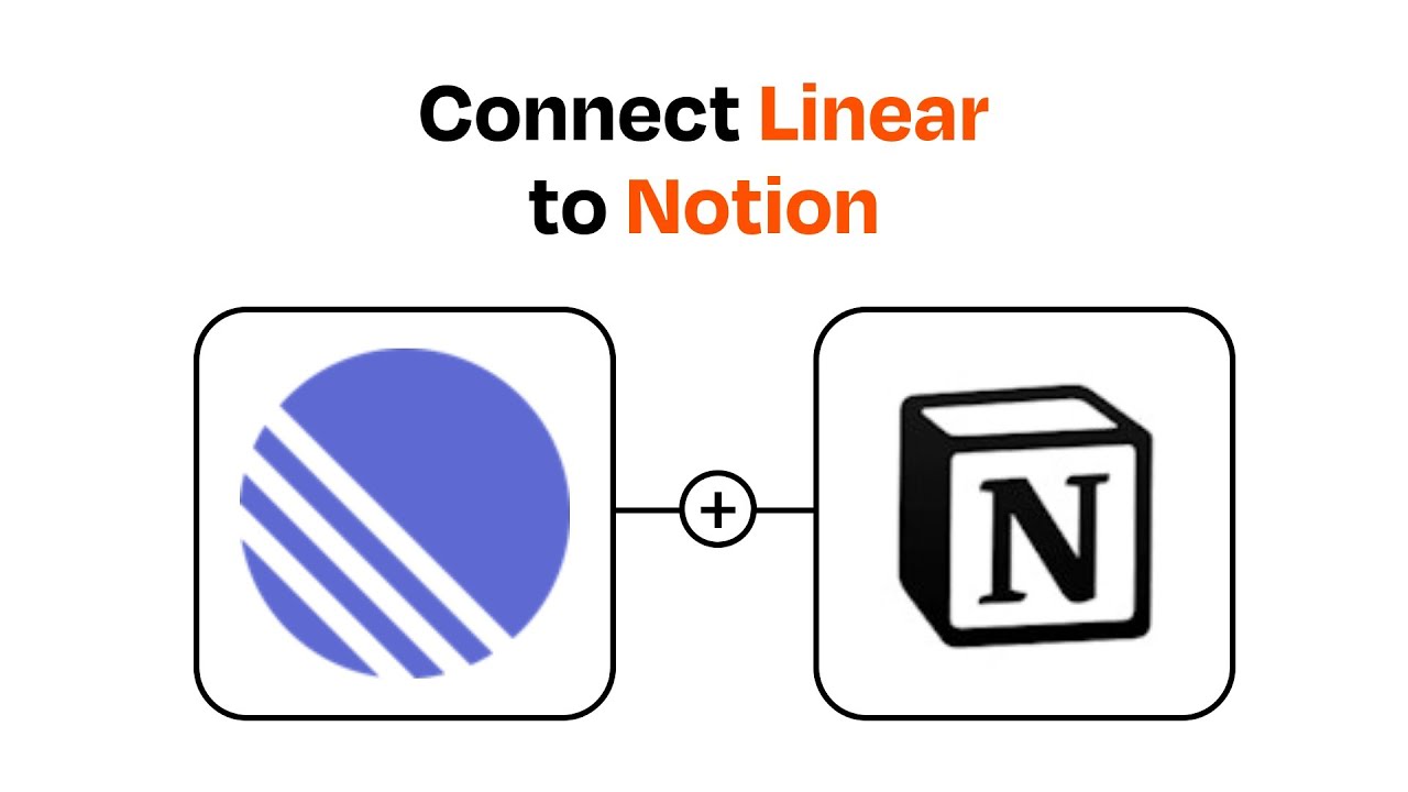How to connect Linear to Notion - Easy Integration