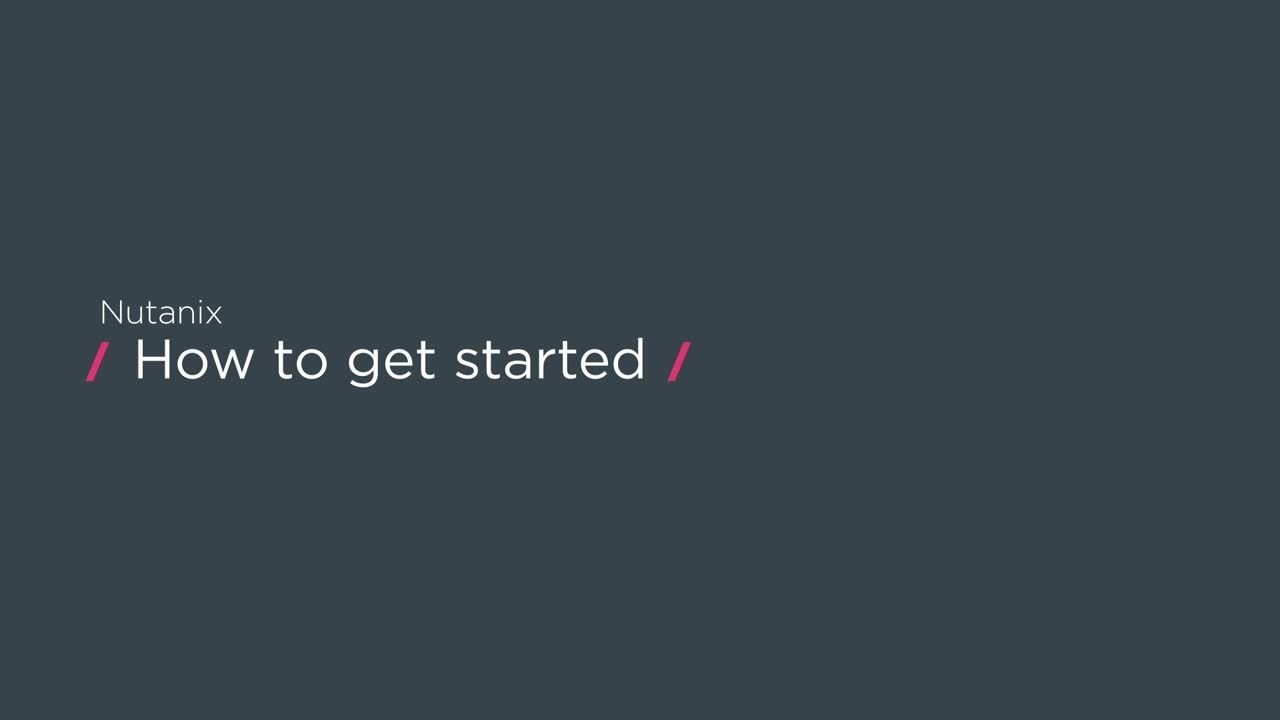 How to get started with Nutanix