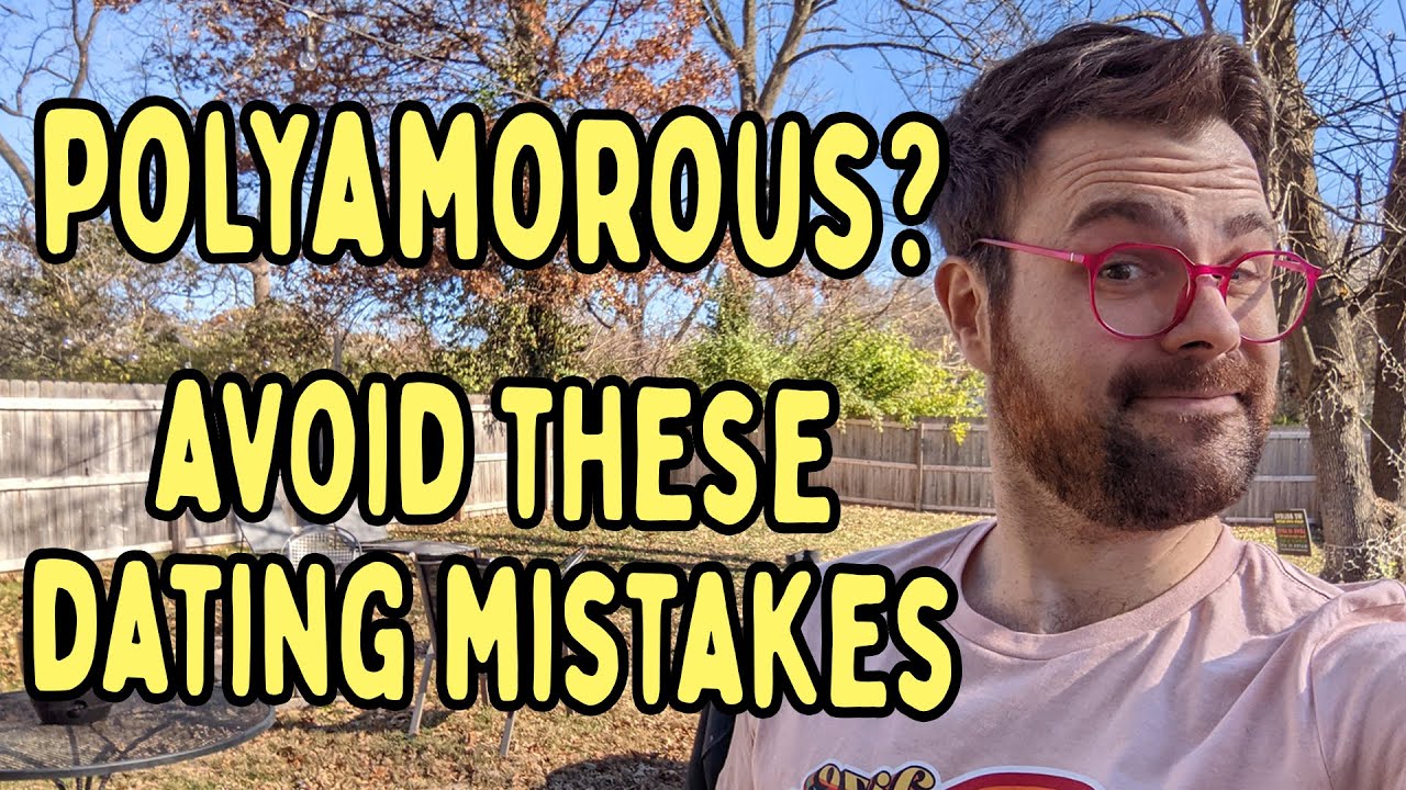 10 Polyamory Dating Mistakes