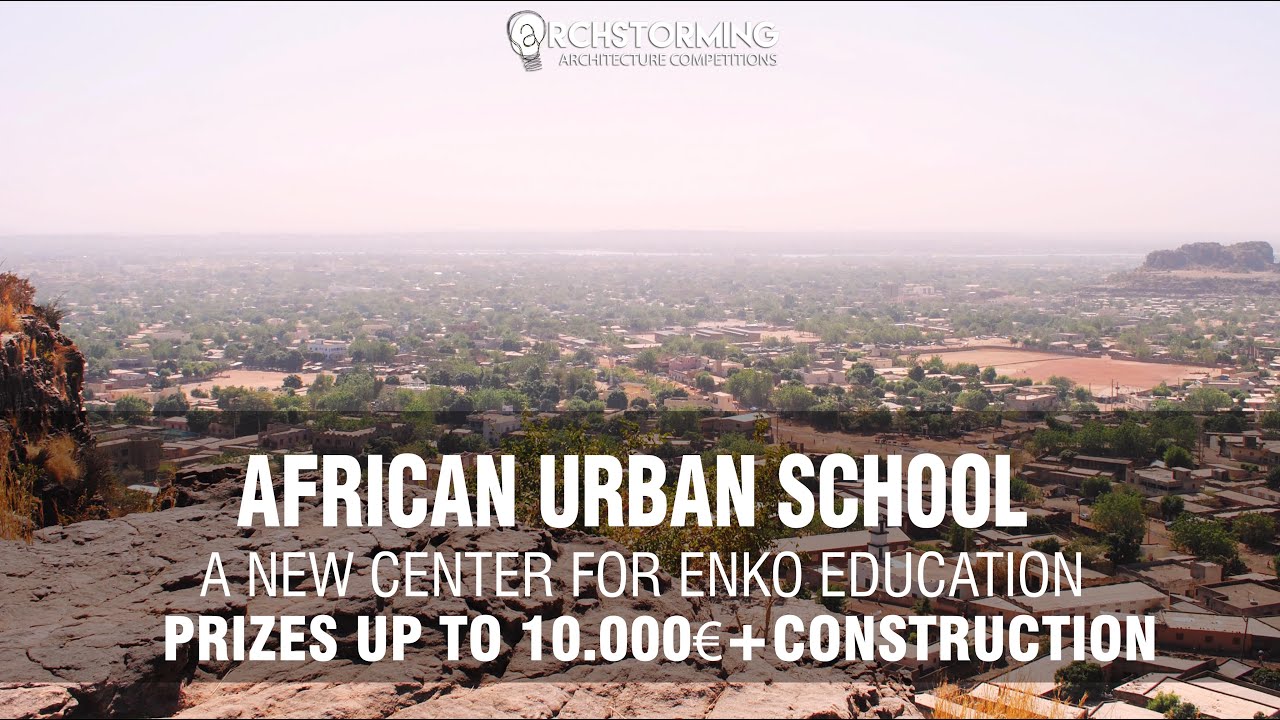 AFRICAN URBAN SCHOOL - A new center for Enko Education - Architecture Competition