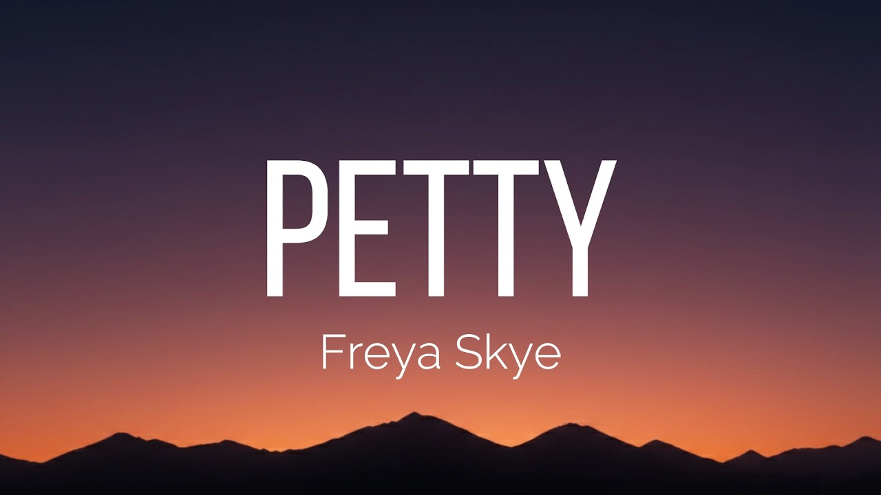 Freya Skye - petty (Lyrics)