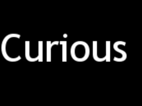 How to Pronounce Curious