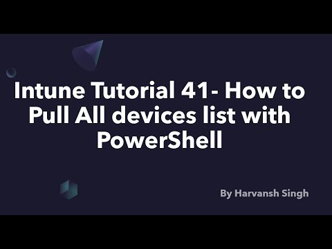 Intune Tutorial 41 - How to pull all device list with PowerShell