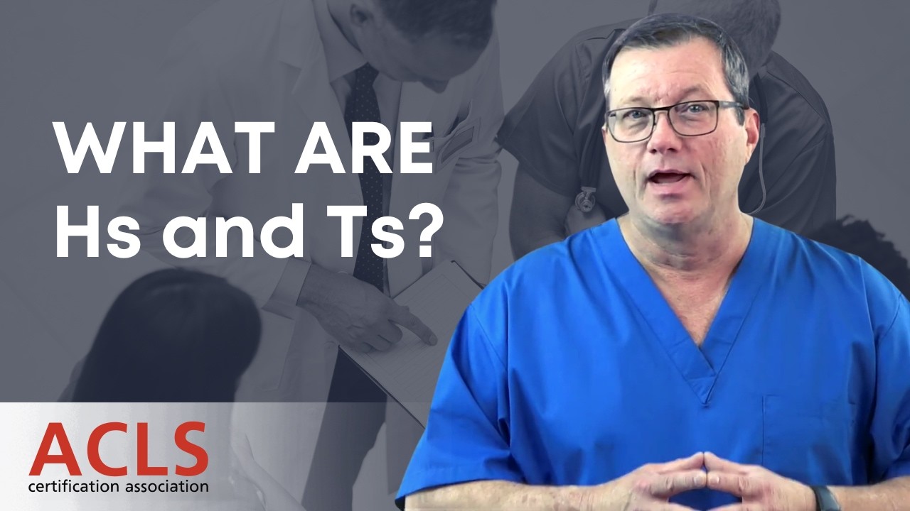 What are Hs and Ts? | ACLS Certification Association
