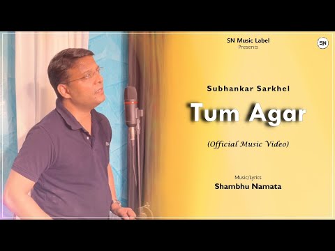 Tum Agar - Official Music Video | Subhankar Sarkhel | New Hindi Song 2023