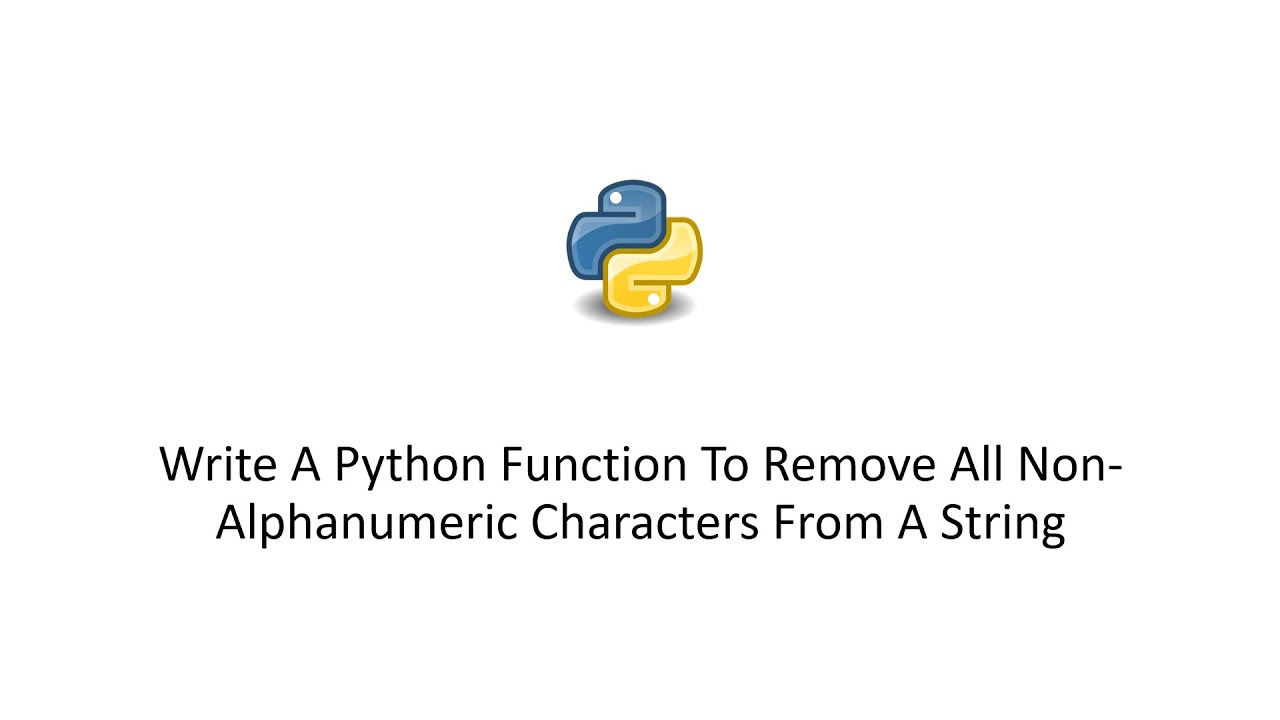 Write A Python Function To Remove All Non-Alphanumeric Characters From A String