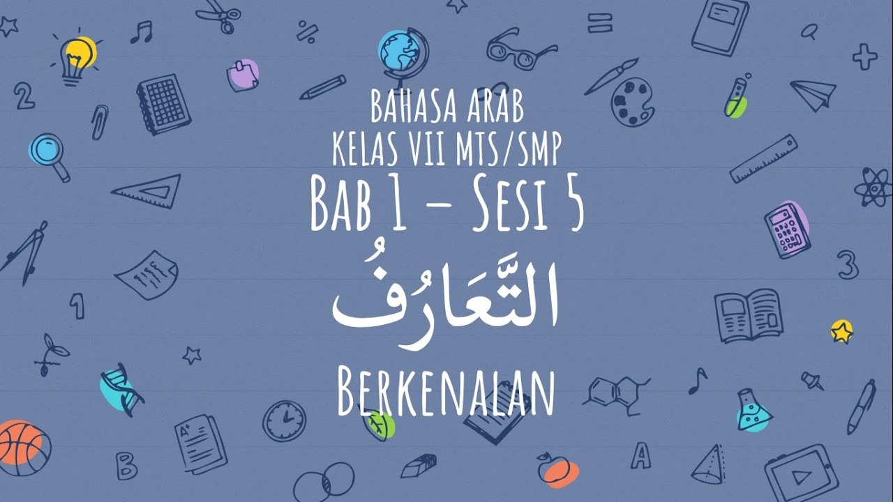 Dialog Tentang At-Ta'aruf (Perkenalan) - BAHASA ARAB KELAS 7 MTS/SMP (BAB 1 : SESI 5)