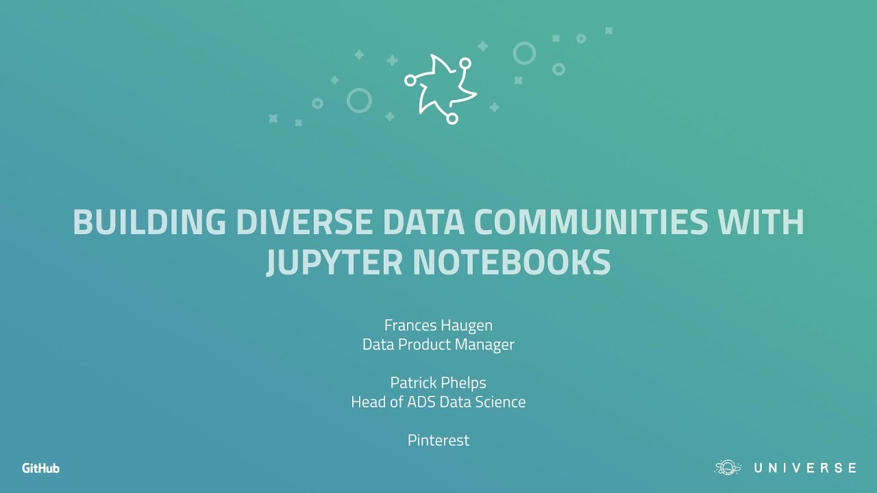 Building diverse data communities with Jupyter Notebooks - GitHub Universe 2017