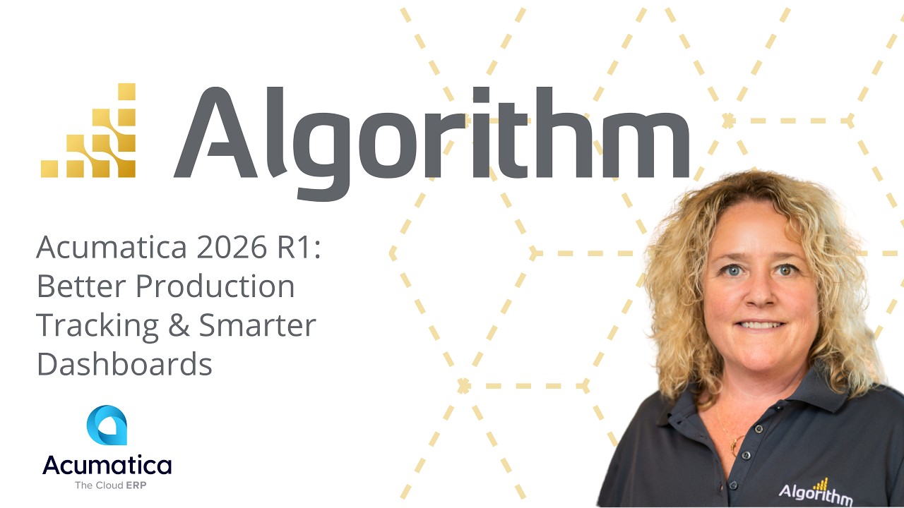 Acumatica 2026 R1: Better Production Tracking & Smarter Dashboards