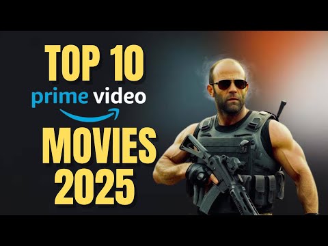 Top 10 Movies To Watch On Amazon Prime In 2025
