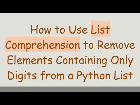 How to Use List Comprehension to Remove Elements Containing Only Digits from a Python List