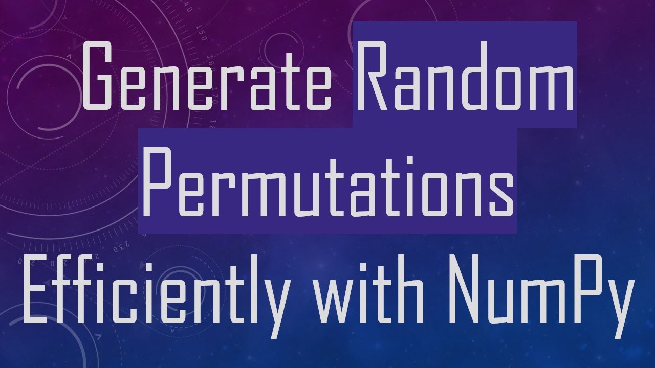 Generate Random Permutations Efficiently with NumPy