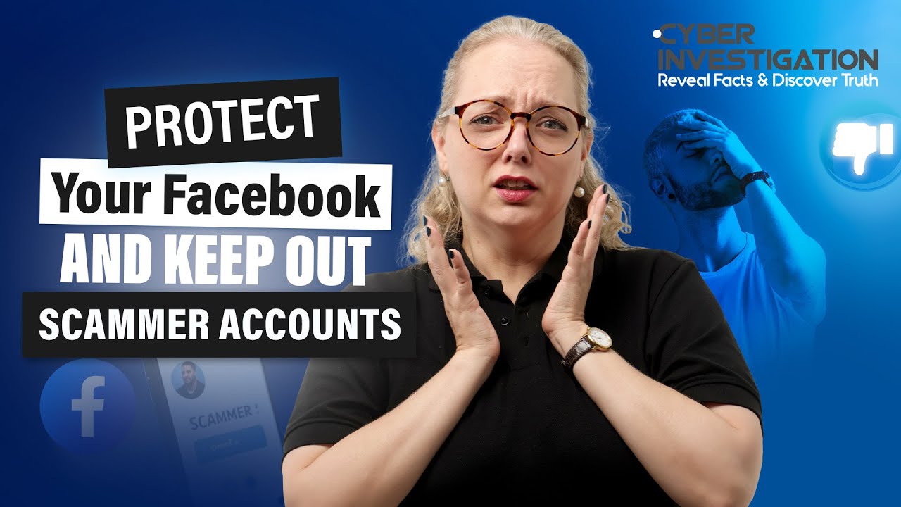 Protect Your Facebook and Keep Out Scammer Accounts