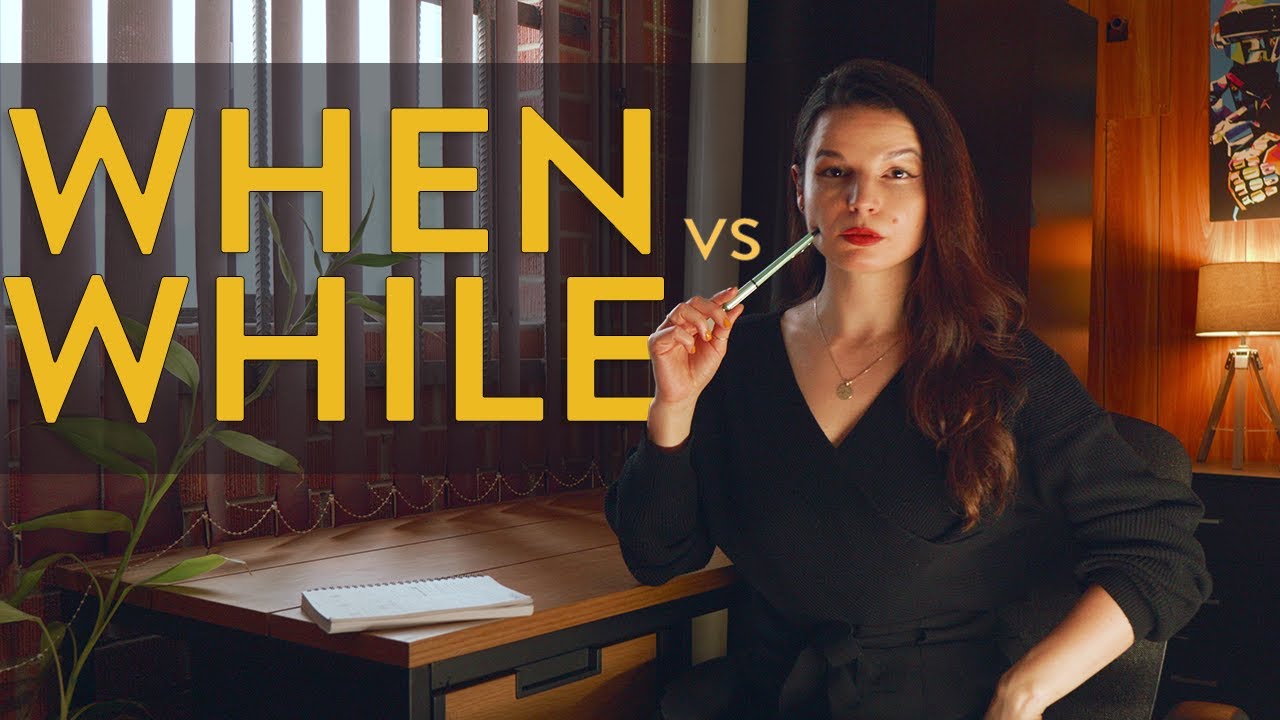 A complete guide to when and while