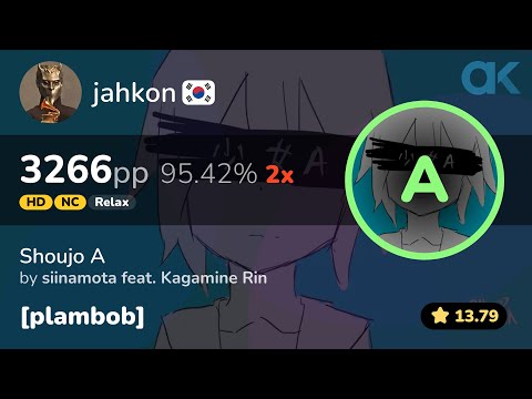 RELAX PP RECORD // RankAjae | siinamota - Shoujo A [plambob] +HDNCRX 95.42% 3266pp 2❌