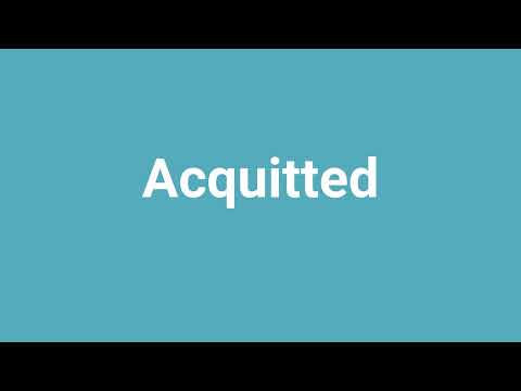 'Acquitted' Meaning and Pronunciation