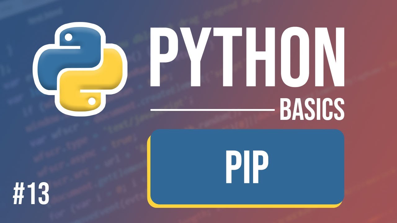 Python Tutorial - Part 13: PIP