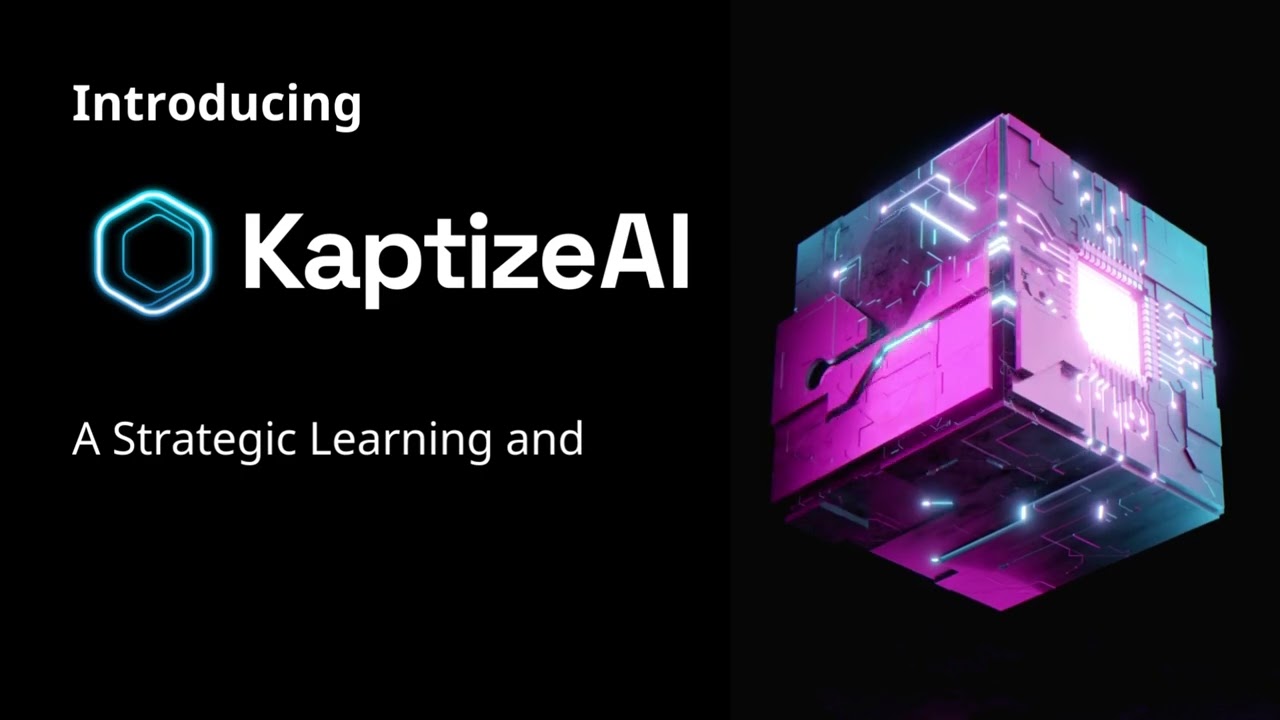 Introducing KaptizeAI – A Strategic Learning & Support Experience Platform