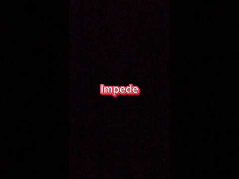 IMPEDE MEANING??? #english #englishlanguage #englishwords#ilets#learnsimultaneouslywithme#word#