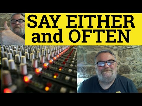 🔵 Pronounce Either - Say Often - How to say "Either" and "Often" 1703 ESL British Pronunciation