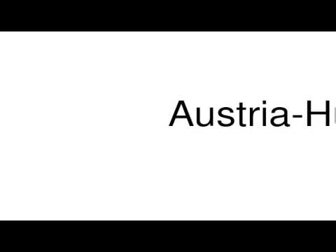 How to pronounce Austria-Hungary