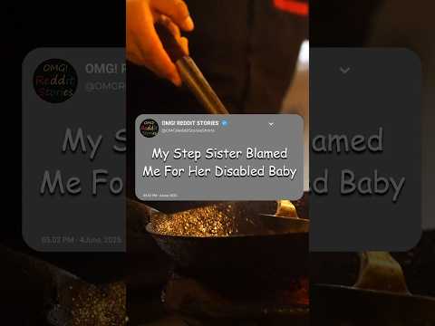 My Sister Blamed Me For Her Disabled Baby ππ #redditstories #redditshorts #reddit