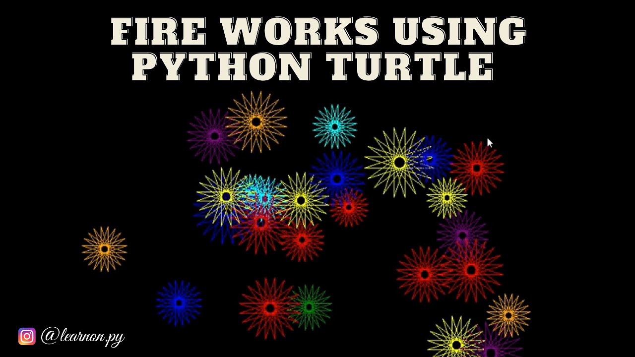 How To Draw FIREWORKS Using Python Turtle Graphics | Python Beginner Project | Learnonpy |