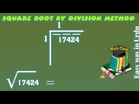 Find Square Root by Division Method in Urdu, Square Root of 17424 (√17424)