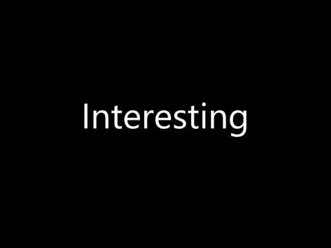 How to pronounce "interesting".