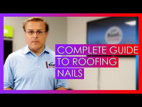 Complete Guide To Roofing Nails | The Roof Store