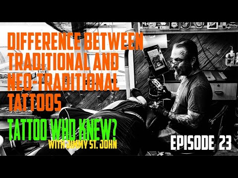 Difference between Traditional and Neo-Traditional Tattoos? - Tattoo Who Knew? EP23
