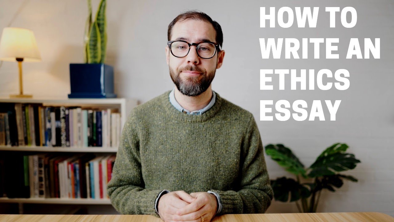 How to Write an Ethics Essay