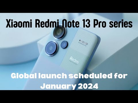Xiaomi Redmi Note 13 Pro series launch scheduled for January 2024