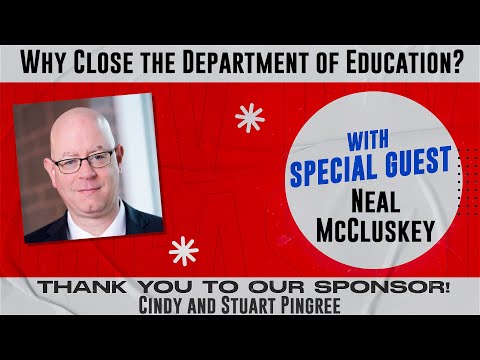 Ep. 253 | Constitutional Chats Podcast | Why Close the Department of Education?