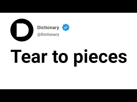 Tear to pieces Meaning In English