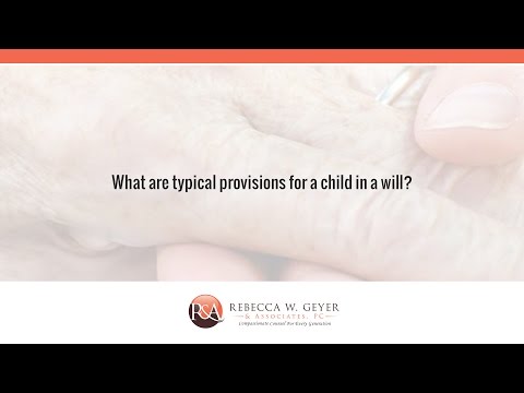 What are typical provisions for a child in a will?
