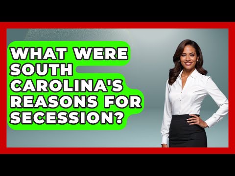 What Were South Carolina's Reasons For Secession? - The Civil War Nerds