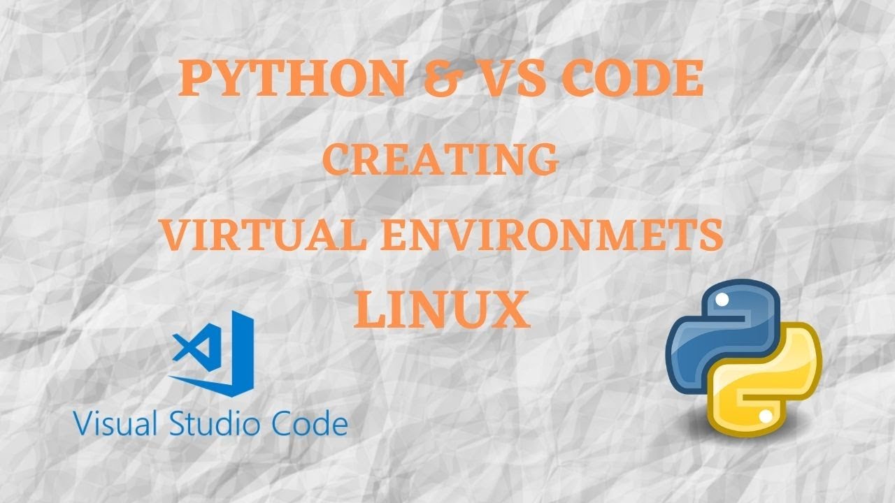 Python and VS Code Creating Virtual Environments Linux