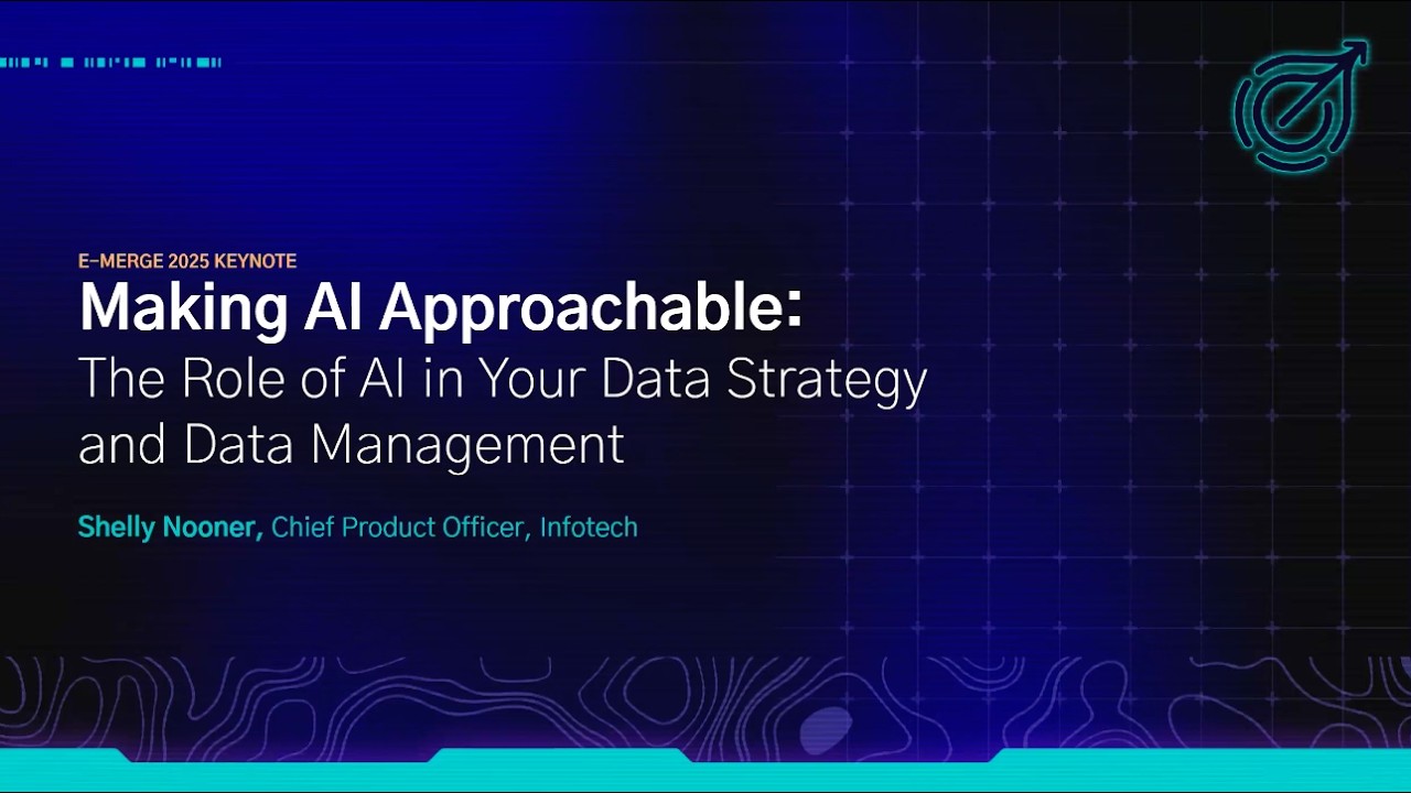 e-Merge 2025: Making AI Approachable: The Role of AI in Your Data Strategy and Data Management