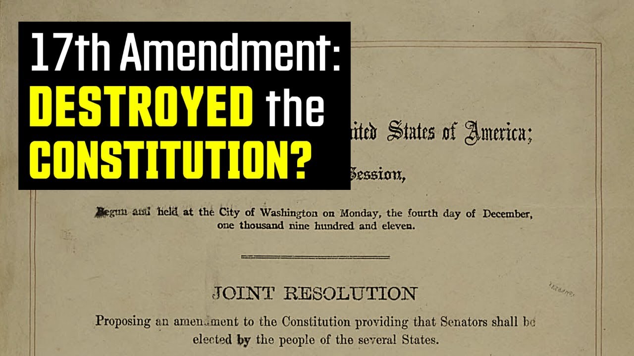 17th Amendment: Did it Destroy the Constitution?