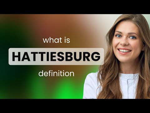 Hattiesburg — HATTIESBURG meaning