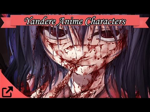 Top 10 Yandere Anime Characters