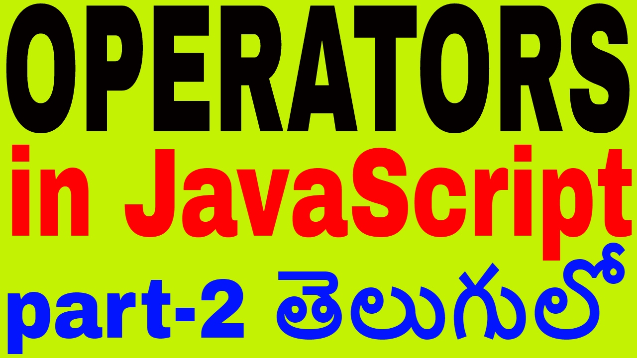 Operators in javascript in telugu part 2