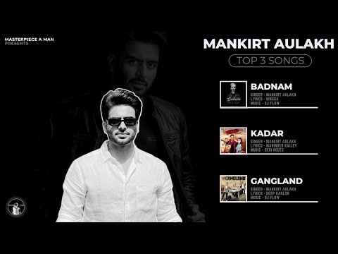 MANKIRT AULAKH Top 3 Songs (Official Visualizer) | @MasterpieceAMan