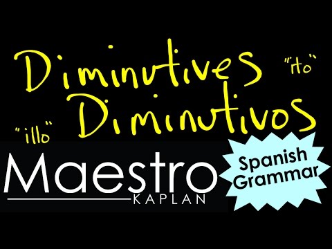 How to form Spanish Diminutives (diminutivos) using -ito or -illo