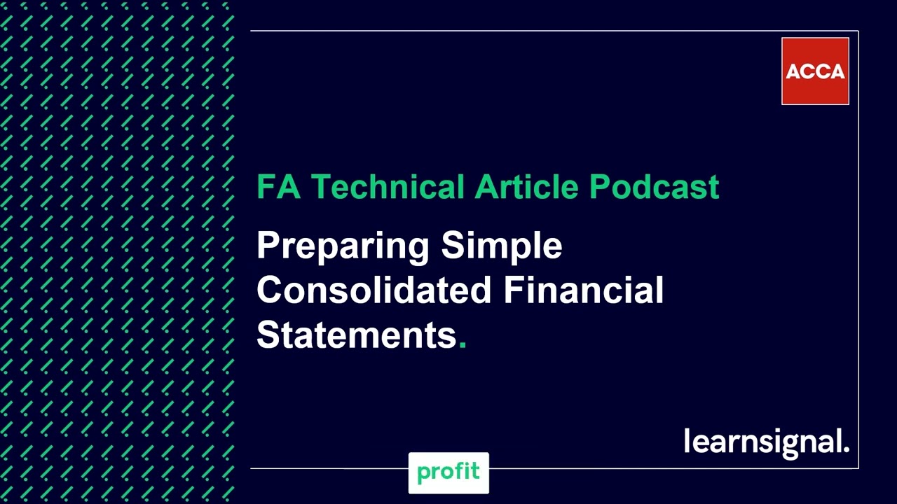 FA Technical Article Podcast: Preparing Simple Consolidated Statement of Financial Position
