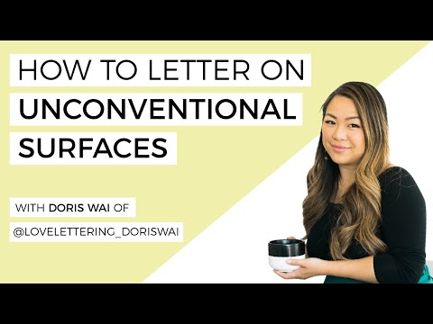 How To Letter On (Insert Surface Here)– free lesson with Doris Wai of Love Lettering