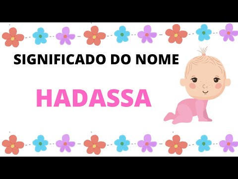 ORIGEM E SIGNIFICADO DO NOME HADASSA