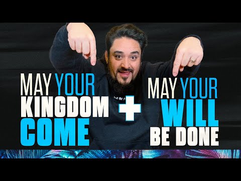 May Your Kingdom Come, Your Will Be Done | How To Pray Like Jesus